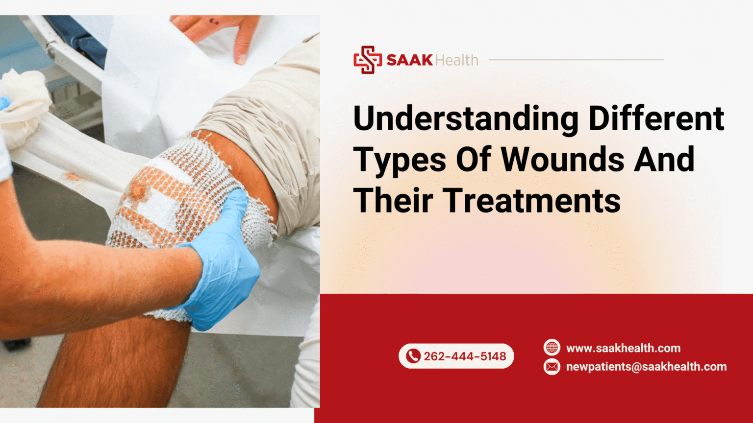Types of Wounds & Treatments | SAAK Health Guide